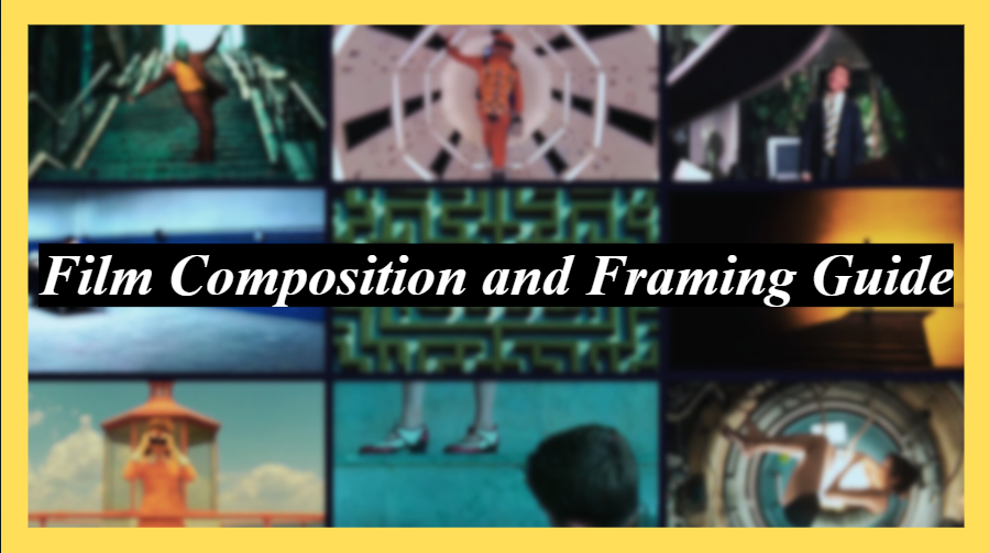 Film Composition and Framing Guide — Master Cinematic Shots, Storyboarding & Framing Techniques ...