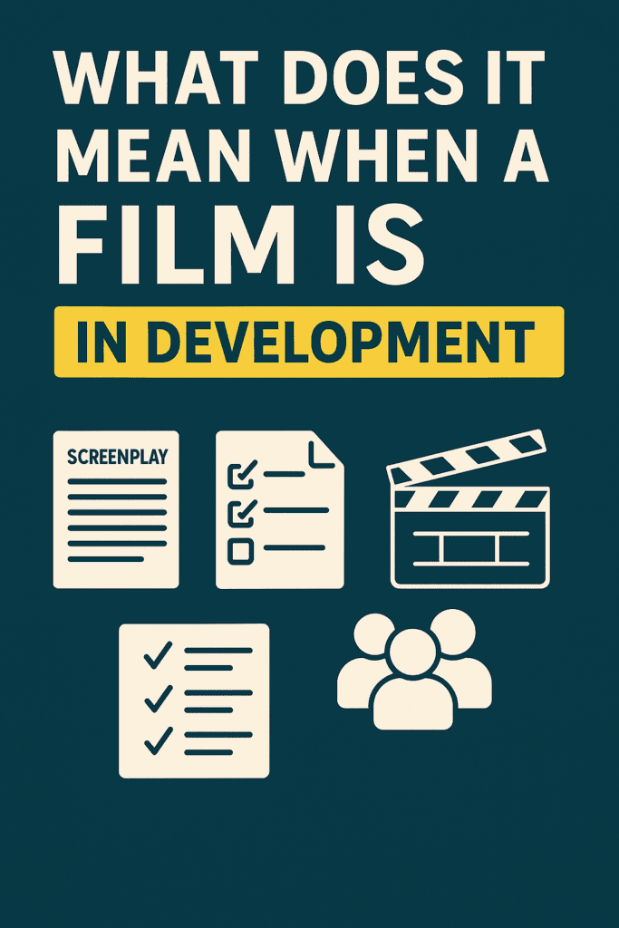 Inside a Film in Development: What Happens Before the Camera Rolls ...