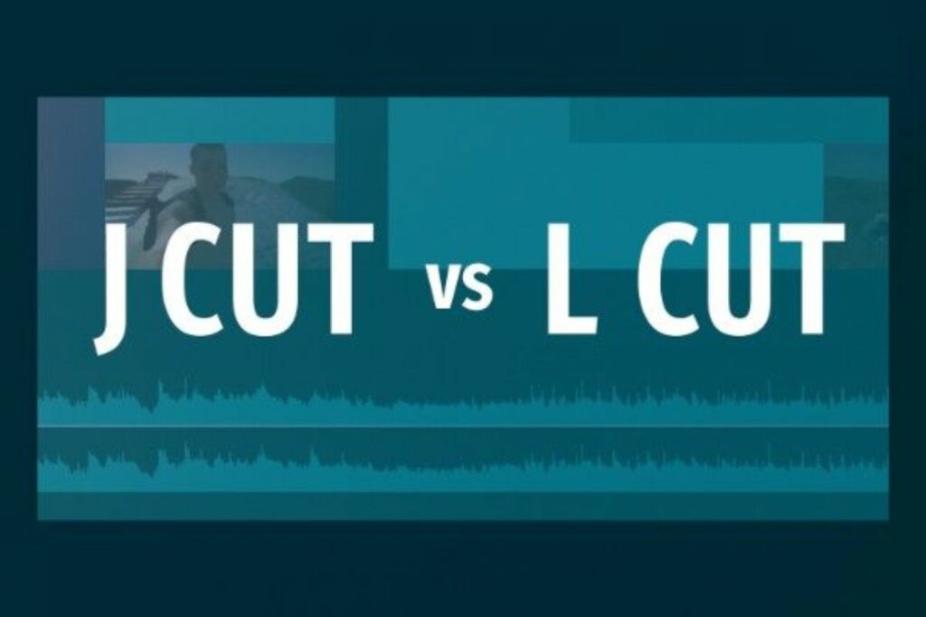 J-Cuts and L-Cuts | Seamless Transition in Filmmaking - Studiovity