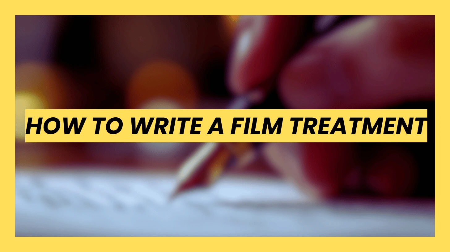 How to Write a Film Treatment: Step-by-Step Guide (Examples Included ...
